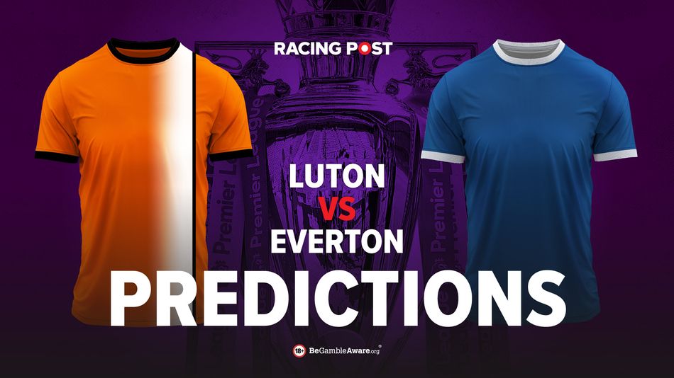 Luton vs Everton prediction, betting tips and odds | Racing Post