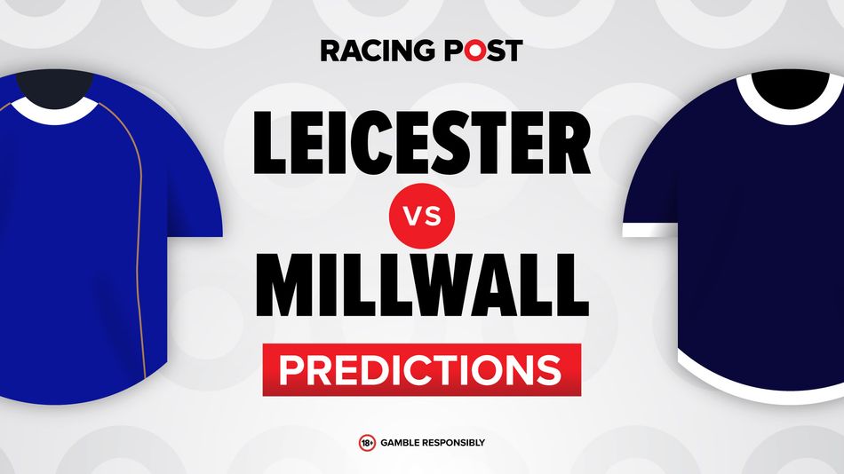 Leicester vs Millwall predictions, team news, betting tips, odds and ...