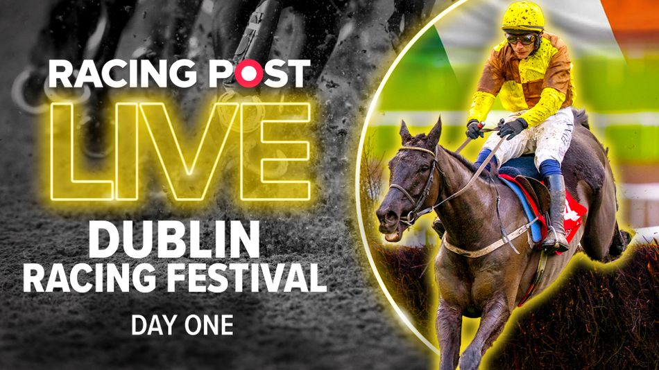 Watch: follow day one of the Dublin Racing Festival at Leopardstown on Racing Post Live | Racing ...