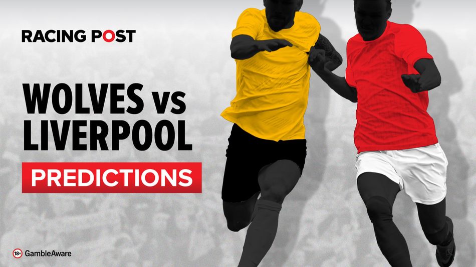 Wolves vs Liverpool prediction, betting tips and odds | Racing Post