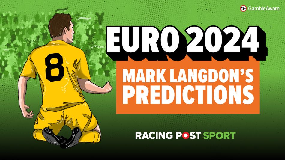 Mark Langdon's Euro 2024 analysis and predictions + get £50 in bet ...