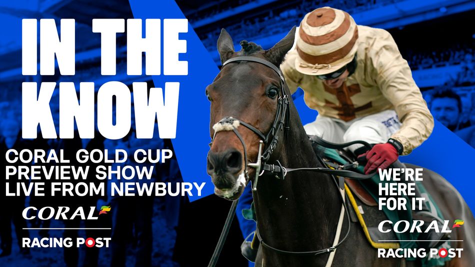 Watch: Paul Kealy and Tom Segal preview Coral Gold Cup day at Newbury ...