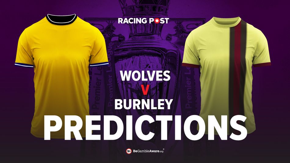 Wolves v Burnley Premier League predictions, odds, tips | Racing Post