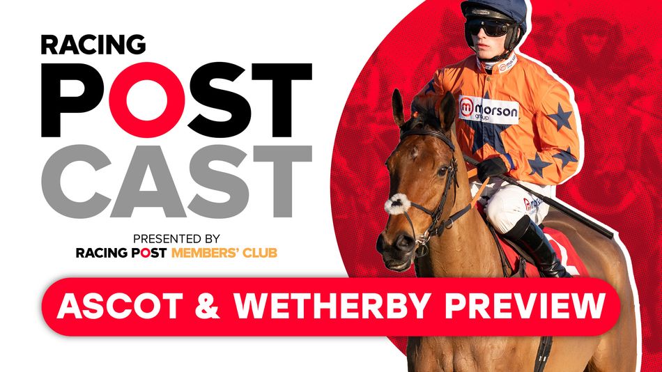 Racing Postcast: Graeme Rodway and James Stevens preview the weekend's ...