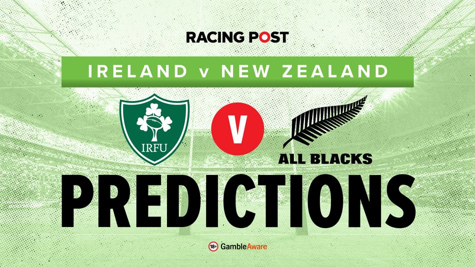Ireland vs New Zealand predictions & rugby betting tips | Racing Post