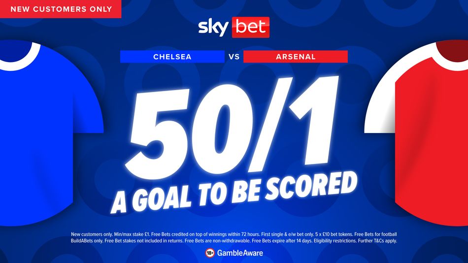 Chelsea vs Arsenal offer | Sky Bet 50-1 for a goal to be scored ...