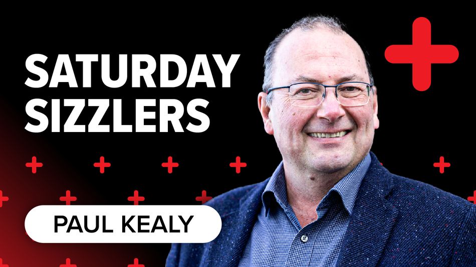 Paul Kealy has a super six Saturday fancies - and he 'sniffs an upset ...