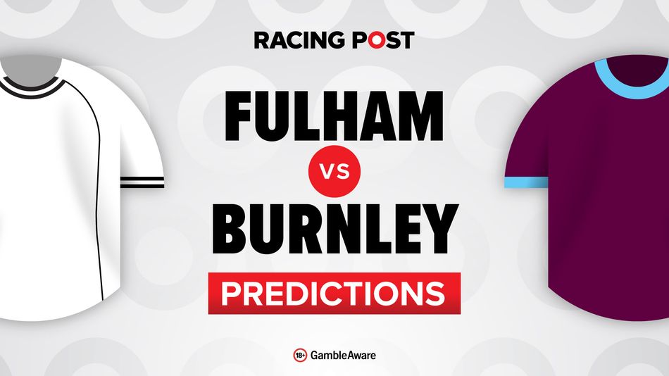 Fulham vs Burnley predictions, team news, betting tips, odds and Bet ...