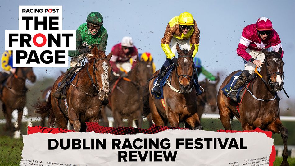 WATCH: full review of the Dublin Racing Festival | Racing Post
