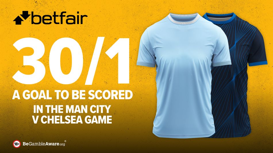 30-1 for a goal to be scored: Man City v Chelsea Premier League Bet ...